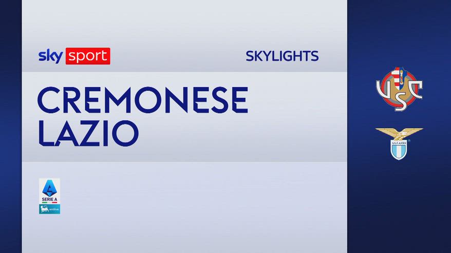 VIDEO. Cremonese-Lazio 1-2: gol e highlights